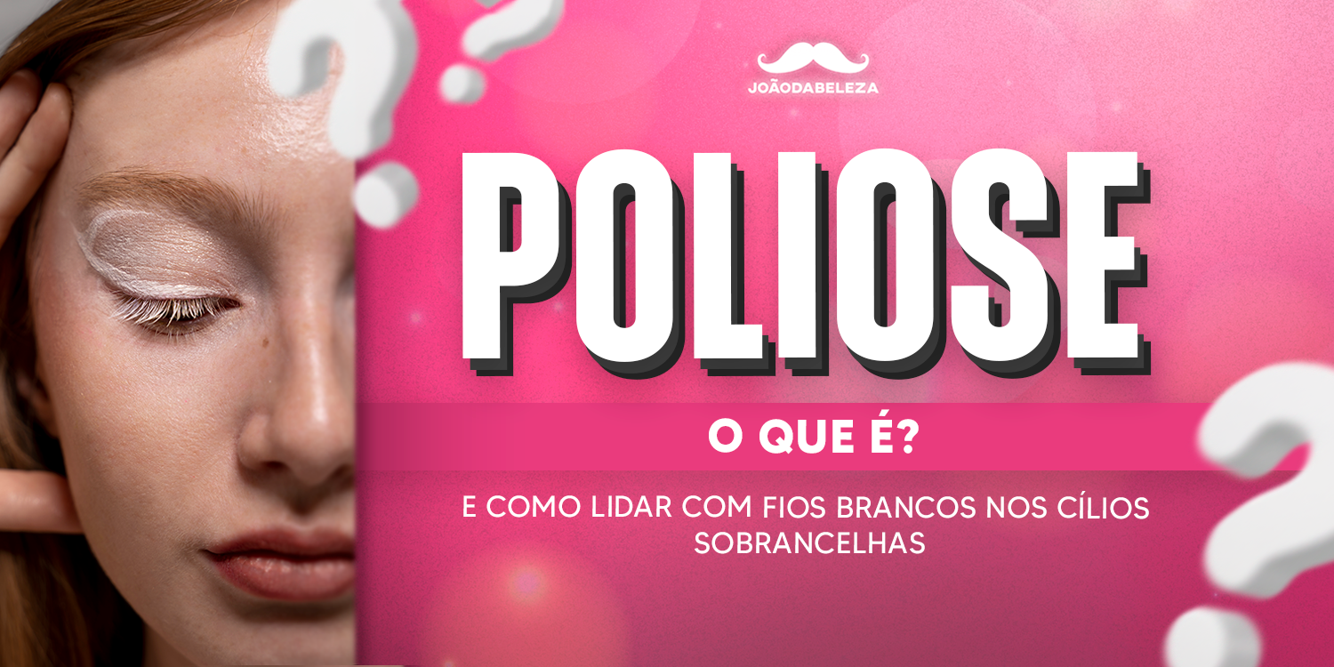 Cílios brancos: o que é a poliose e tudo que você precisa saber para c ...
